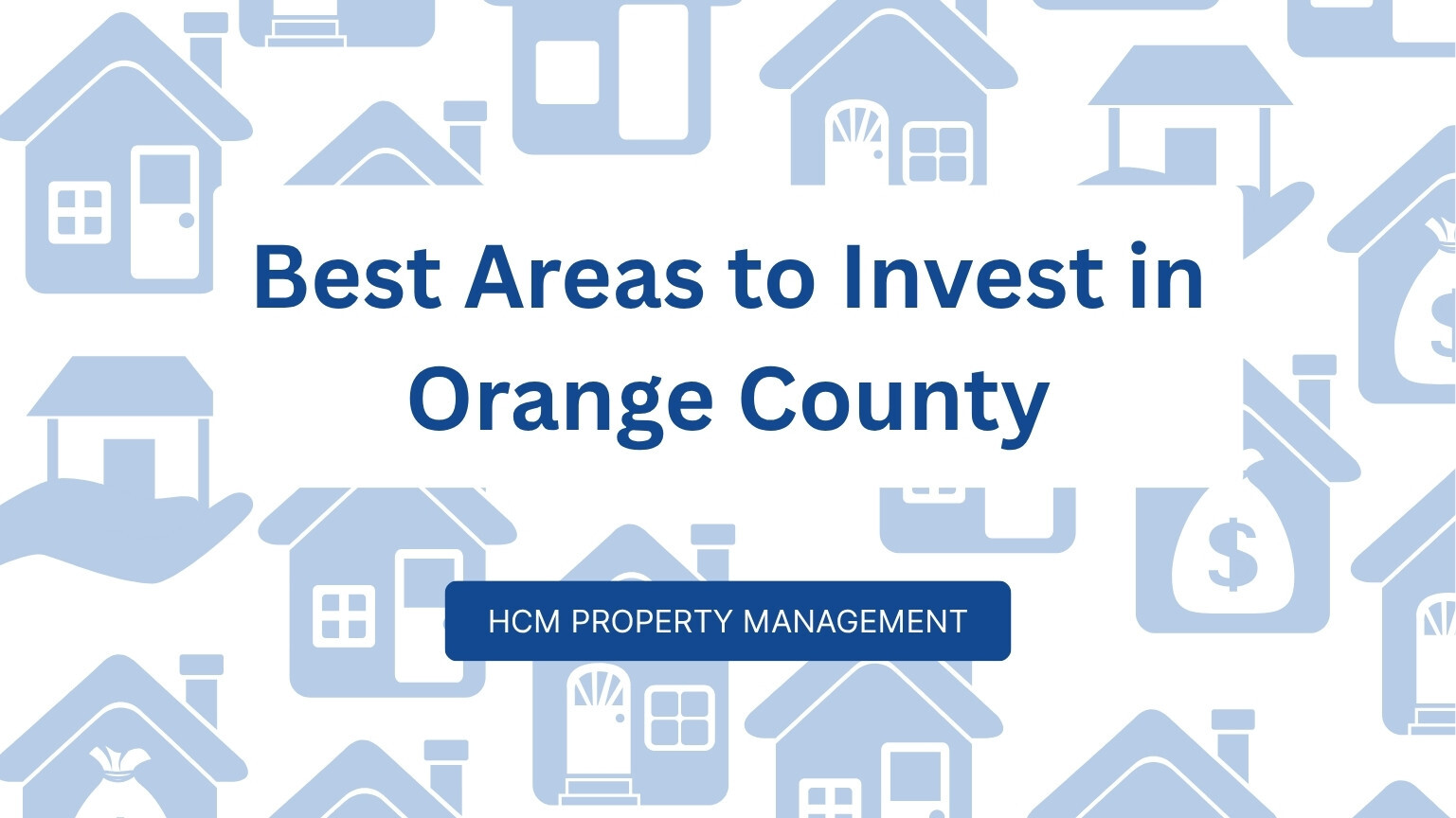 Orange County Property Managers | HCM Property Management